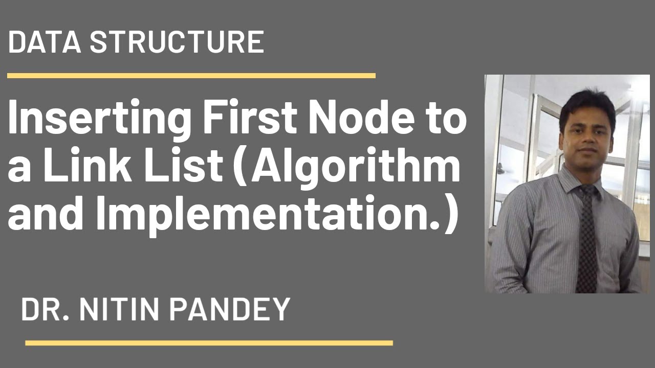 Program Algorithm and function implementation for Inserting node into a link list(insert first ...