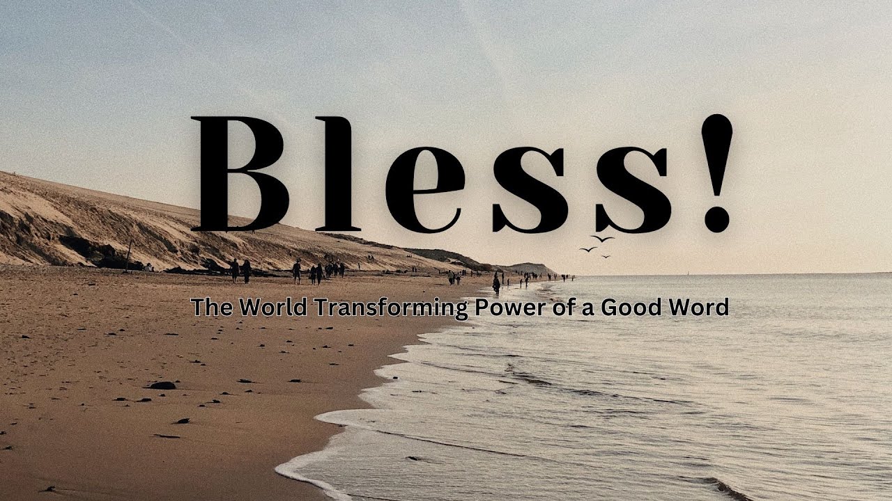 Bless!: Part 3, The World Transforming Power of a Good Word [feat ...
