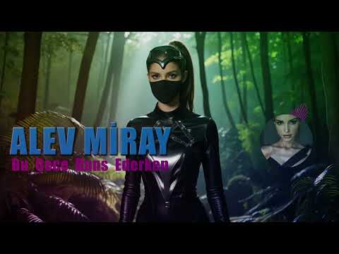 Alev Miray - Bu Gece Dans Ederken (Resmi Müzik Video)