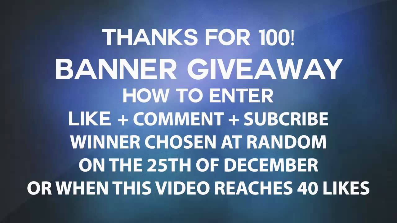 Thanks for 100 Subs! - Banner Giveaway! (OPEN!) - YouTube