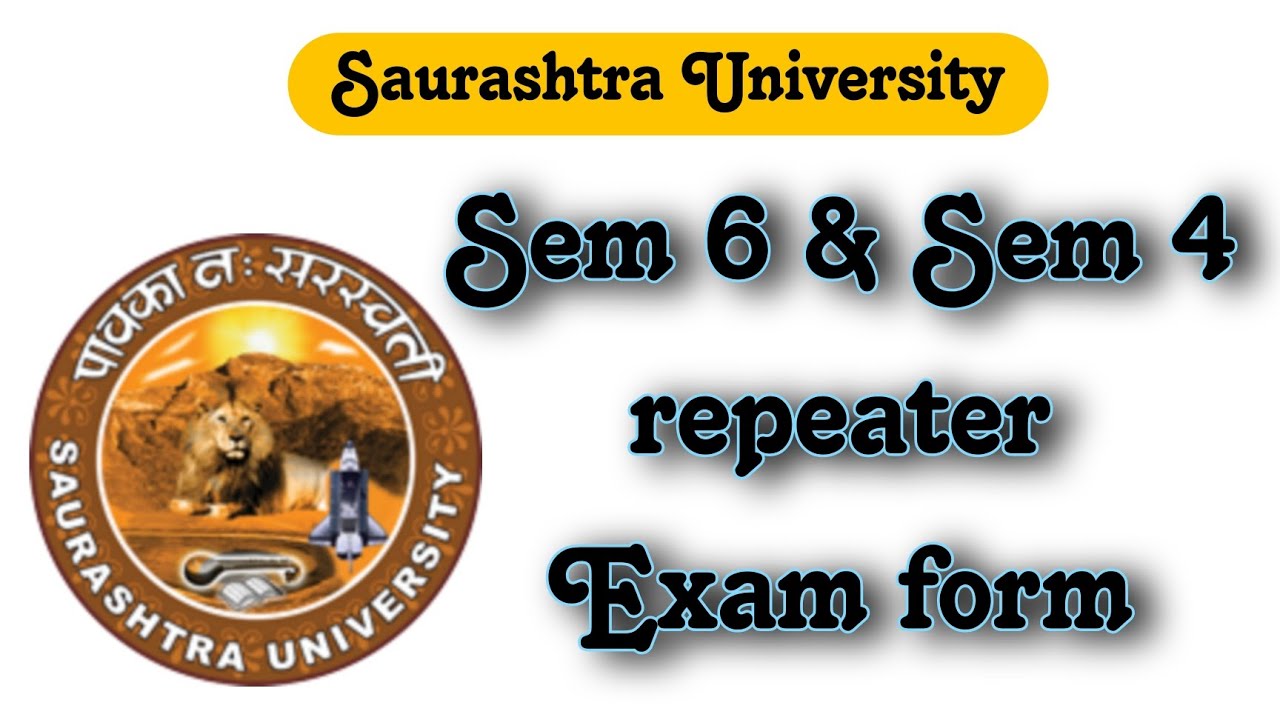 Sem 6 & Sem 4 Repeater Exam Form Start in Saurashtra University - YouTube