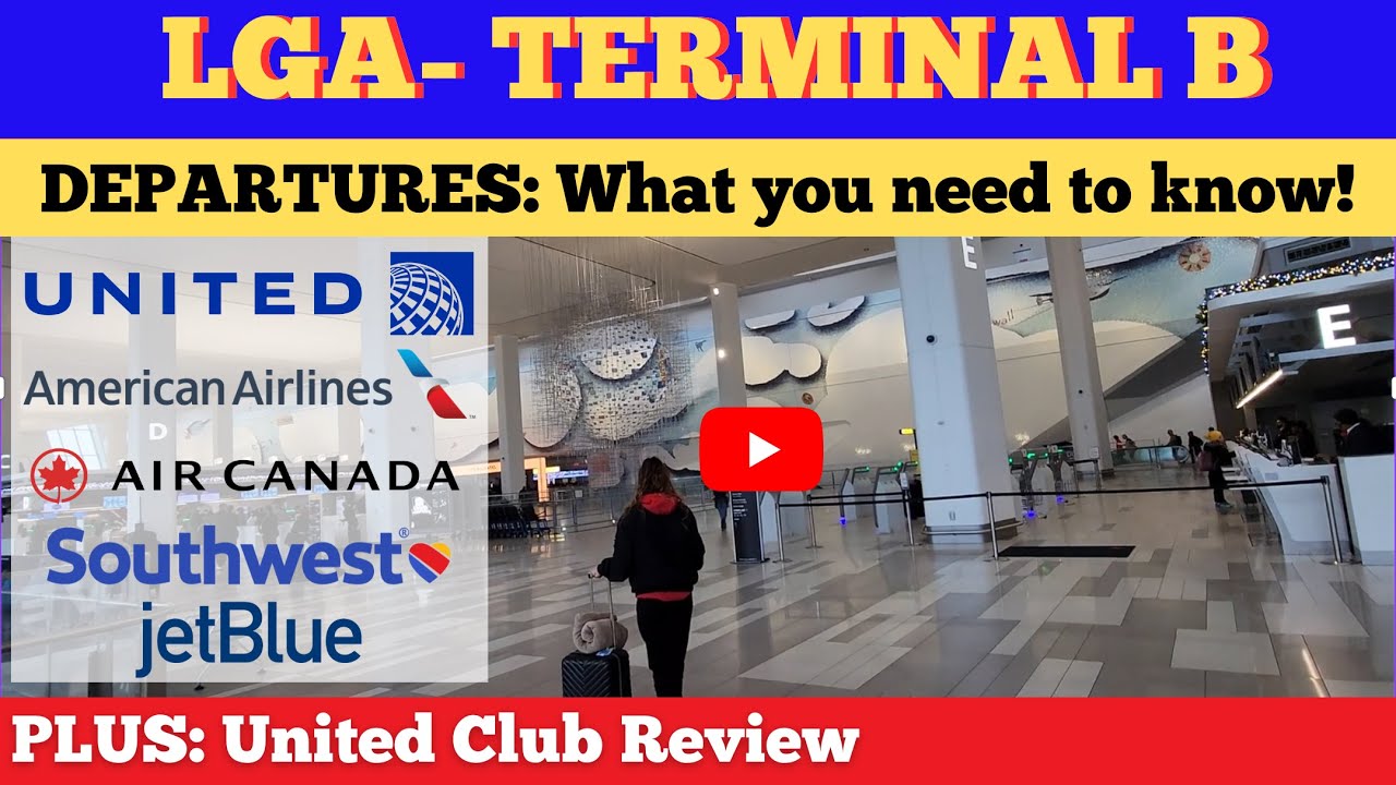 LaGuardia Airport (LGA) Terminal B & United Club Lounge Review # ...