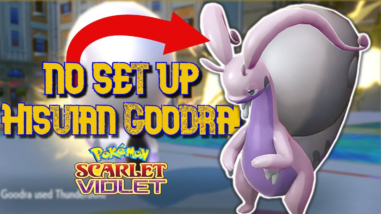 Hisuian Goodra WITHOUT Set Up!? | Pokémon Scarlet & Violet VGC ...