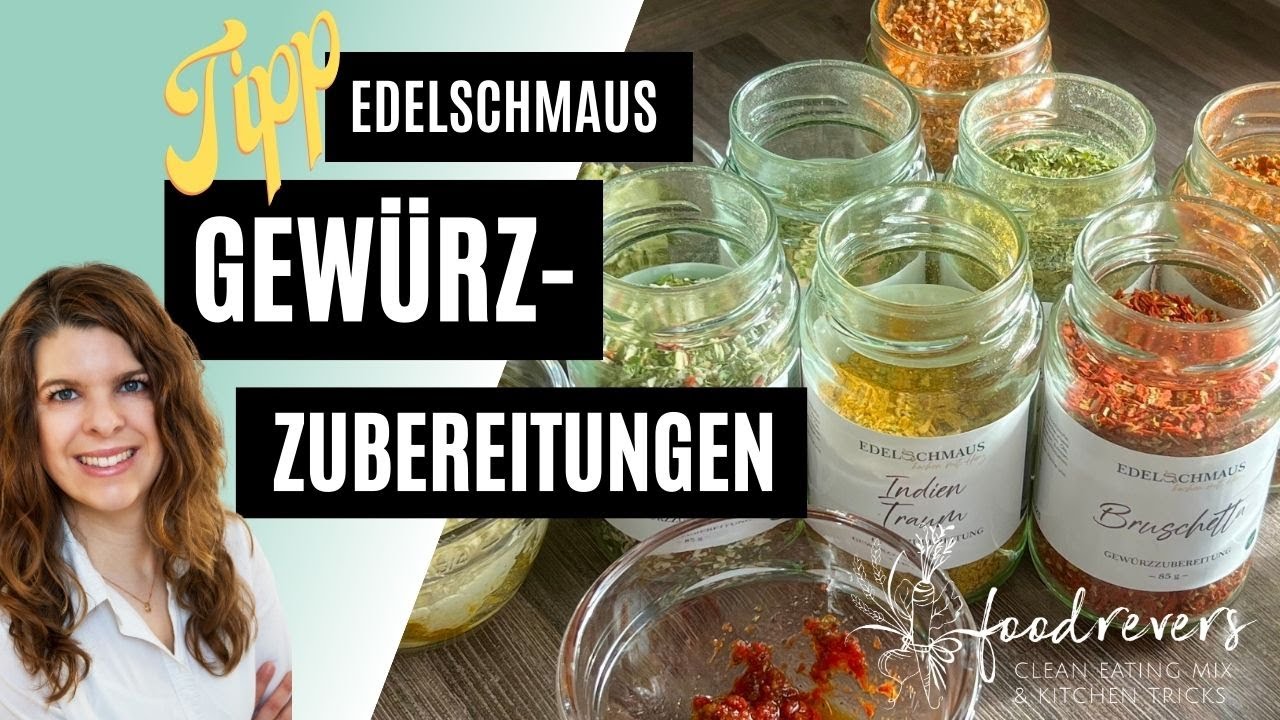 Edelschmaus Gewürzzubereitungen | Vorstellung mit Jasmin Evers | Tipps und Tricks - YouTube
