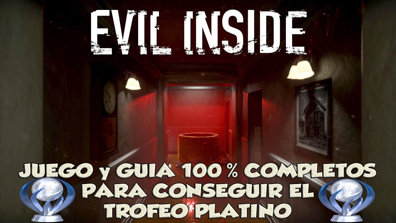 EVIL INSIDE - Juego y guia 100% completos con todos los trofeos para el ...