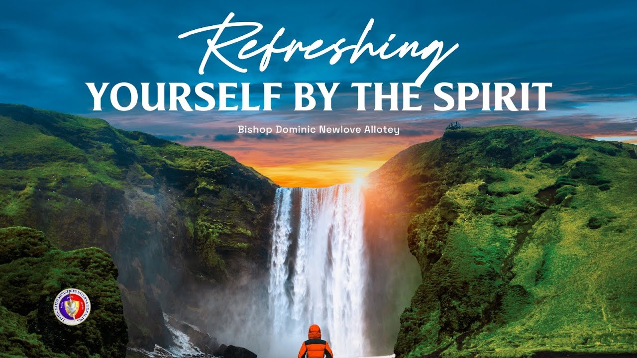 REFRESHING YOURSELF BY THE SPIRIT | VIP SERVICE | BISHOP DOMINIC ...