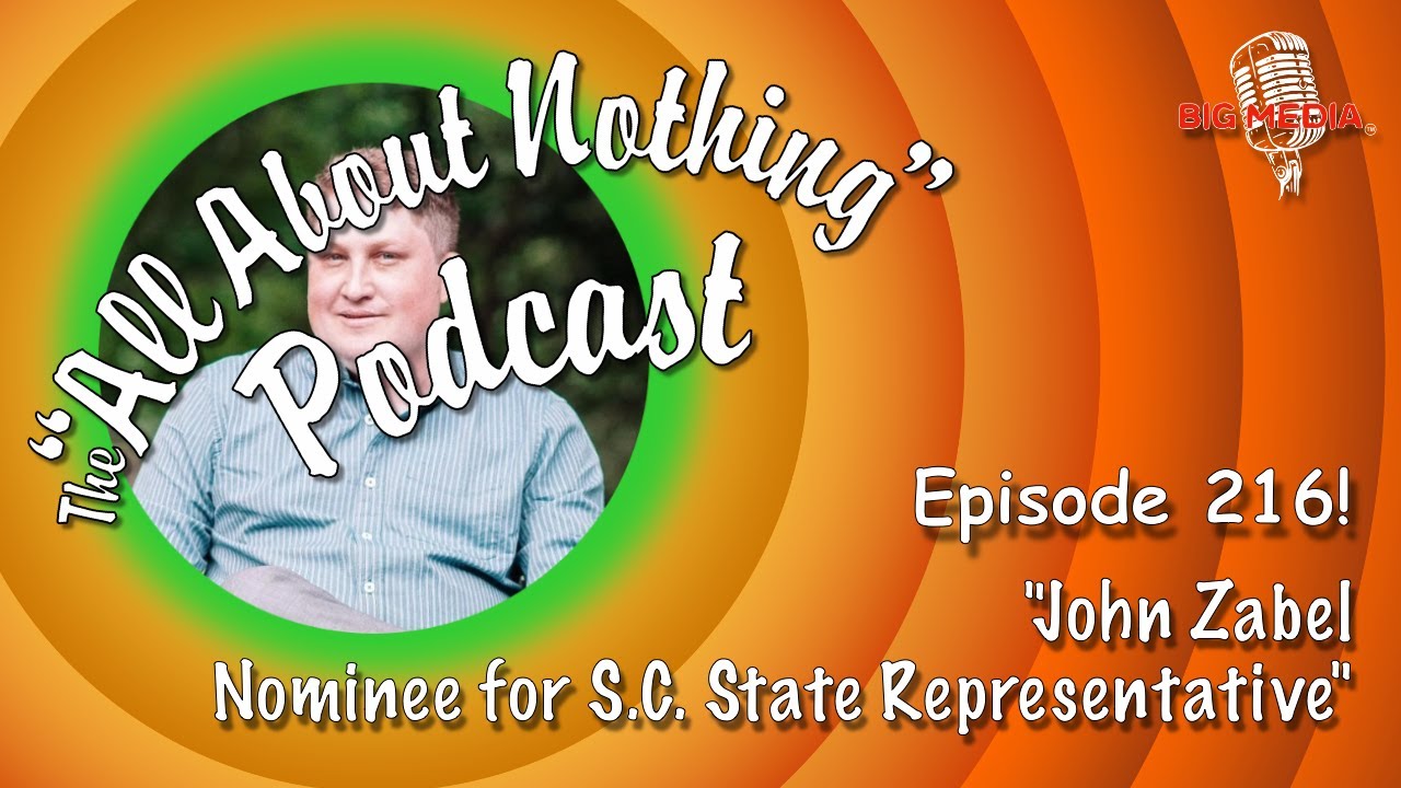 AAN: Episode No. 216 | Meet John Zabel; Nominee for S.C. House District ...
