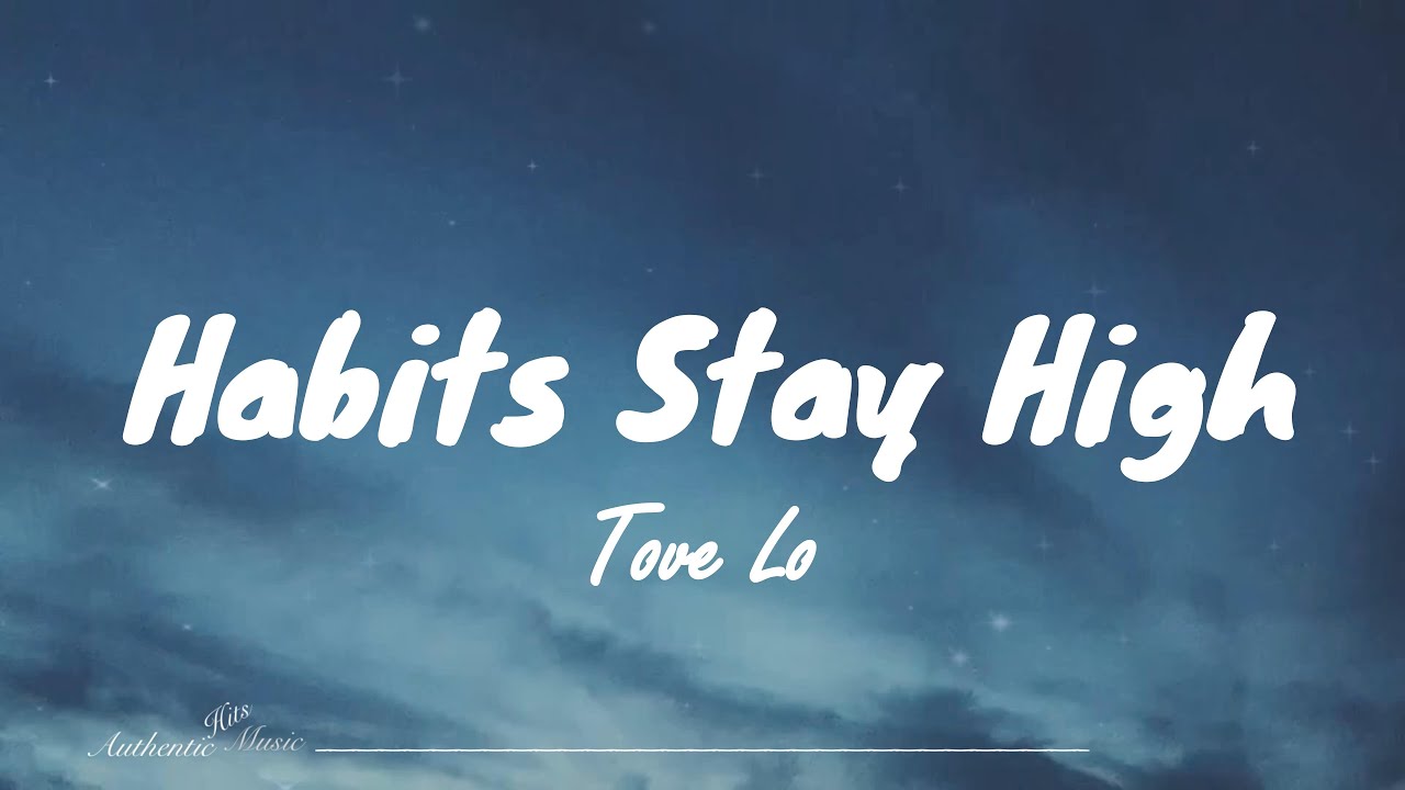 Tove Lo 💋 Habits Stay High lyrics - YouTube