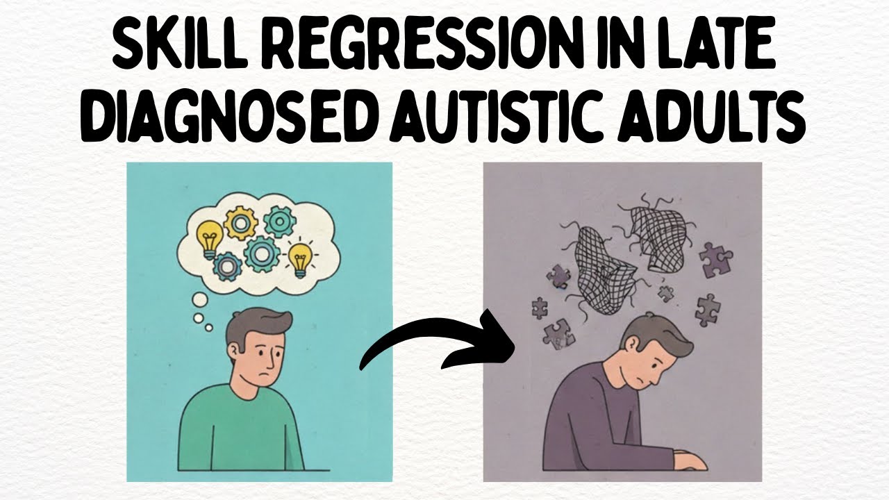 Autism and Skill Regression in late diagnosed adults - my story - YouTube
