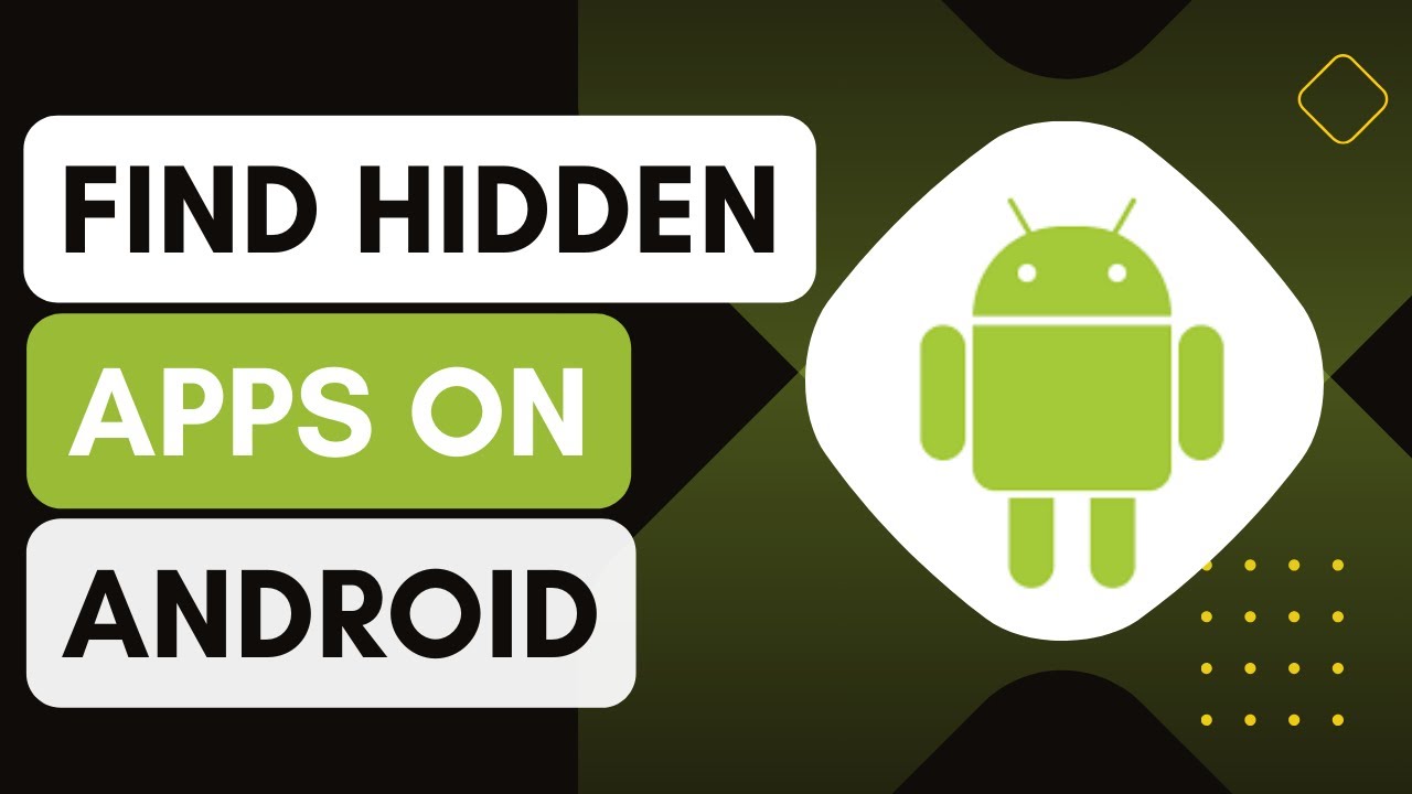 Hidden Apps On Android - How To Find ! - YouTube