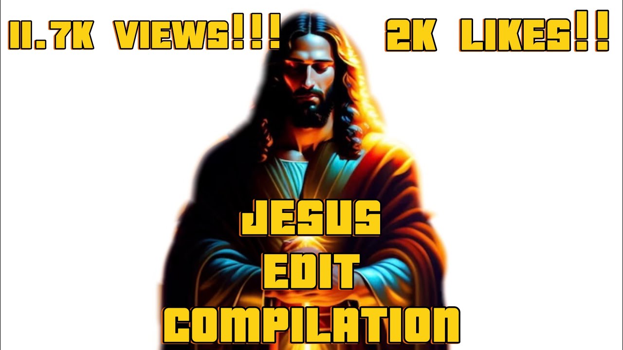 Jesus Edit Compilation (with like and view count) - YouTube