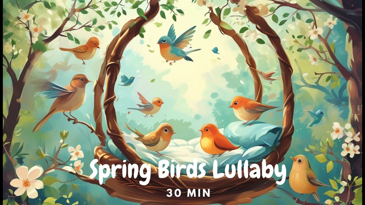 Spring Birds Lullaby For Kids Toddlers Bedtime Music Soft Piano Melody ...