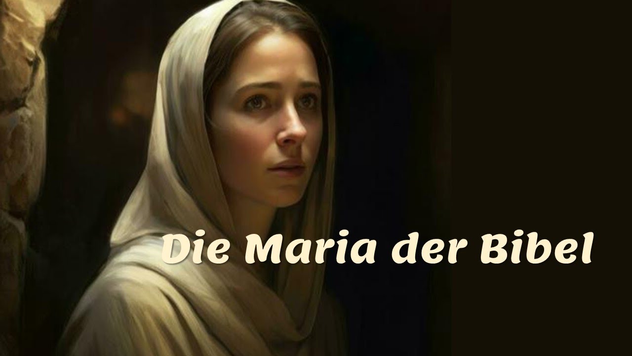 Teil 1: Die Maria der Bibel - YouTube