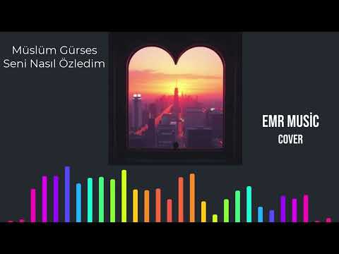 Seni Nasıl Özledim EMR Music Cover - Müslüm Gürses