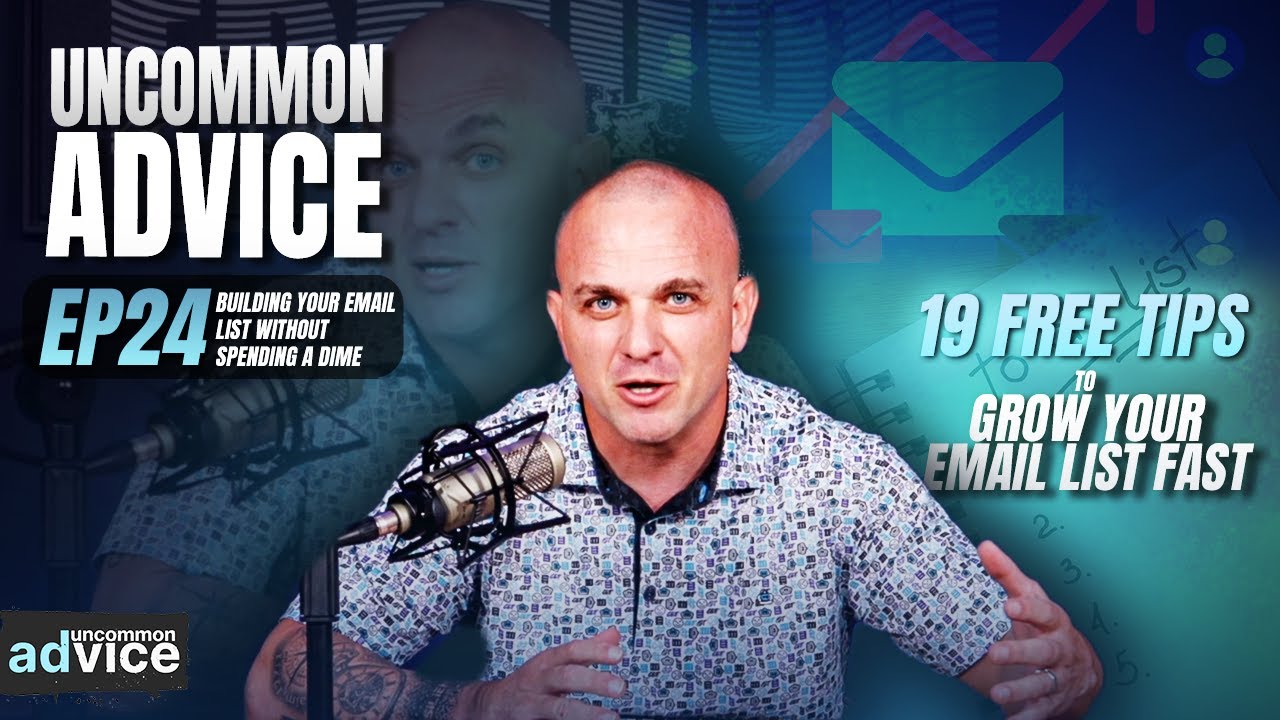 Uncommon Advice Ep 24 -19 Free Strategies to Explode Your Email List ...