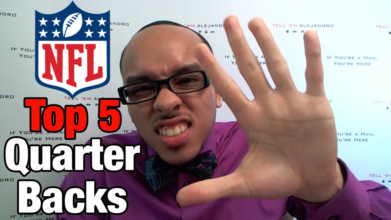 TEA: NFL TOP 5 Quarterbacks - PART 1 of 2014-2015 series - YouTube