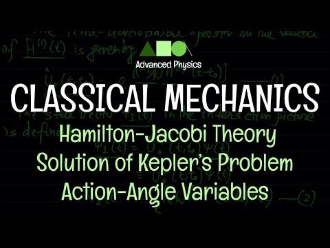 Classical Mechanics - Hamilton-Jacobi Theory : Solution of Kepler’s Problem /Action-Angle ...