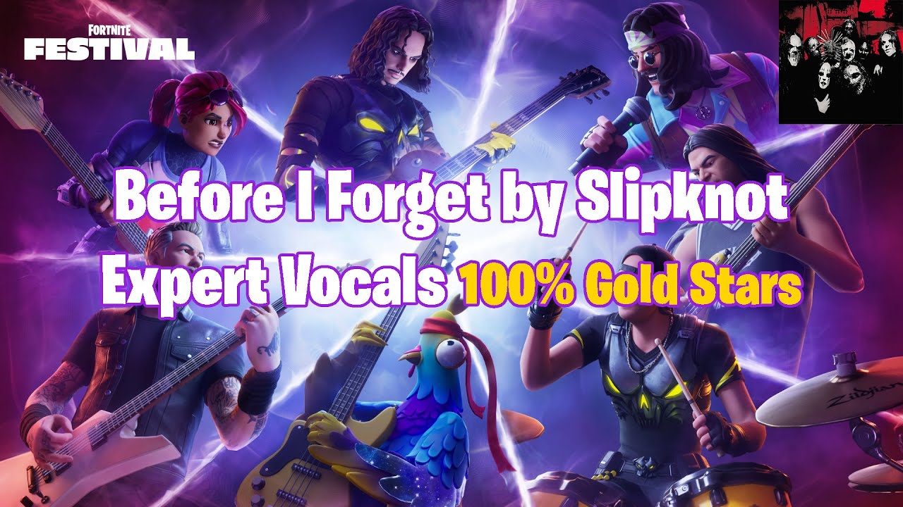 Before I Forget by Slipknot Fortnite | Festival Expert Vocals 100% Gold ...
