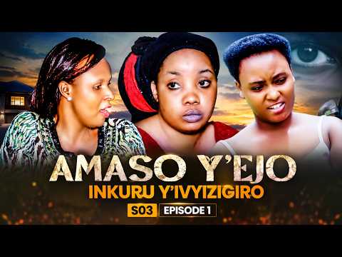 AMASO Y'EJO (INKURU Y'IVYIZIGIRO) S03 EPISODE 1