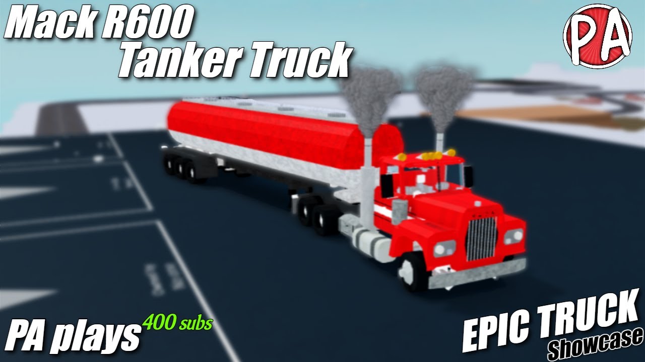 EPIC!! Mack R600 tanker truck showcase | roblox plane crazy - YouTube