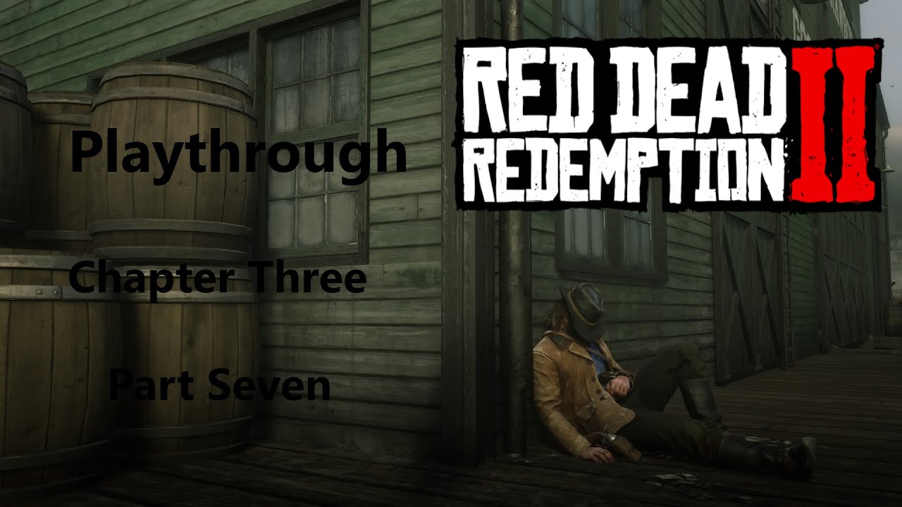 RDR2: Chapter Three; Part Seven - YouTube