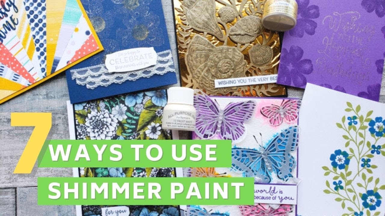 7 Ways To Use Shimmer Paint To Create WOW Projects - YouTube