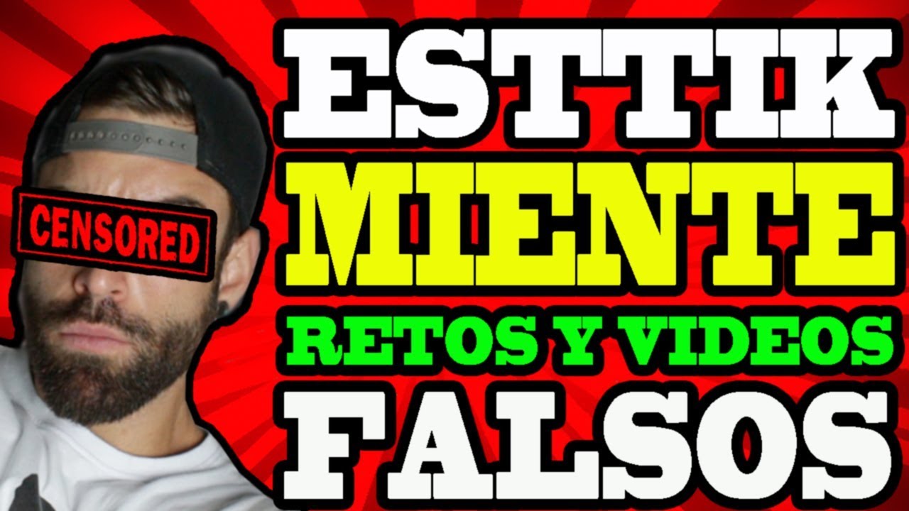 ESTTIK MIENTE EN SUS RETOS - TODA LA VERDAD SOBRE SU CANAL Y EL RETO DE ...