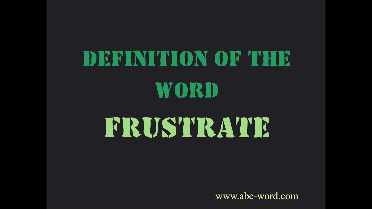 Definition of the word "Frustrate" - YouTube