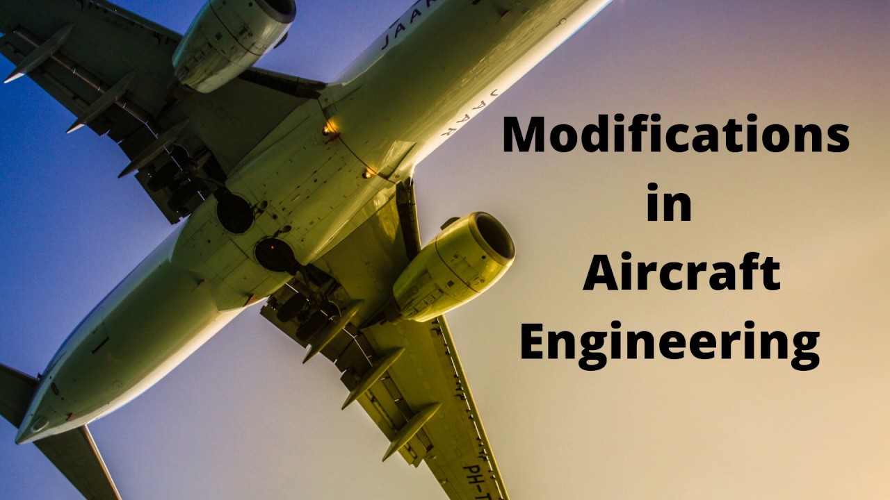 Modifications in Aircraft Engineering - YouTube