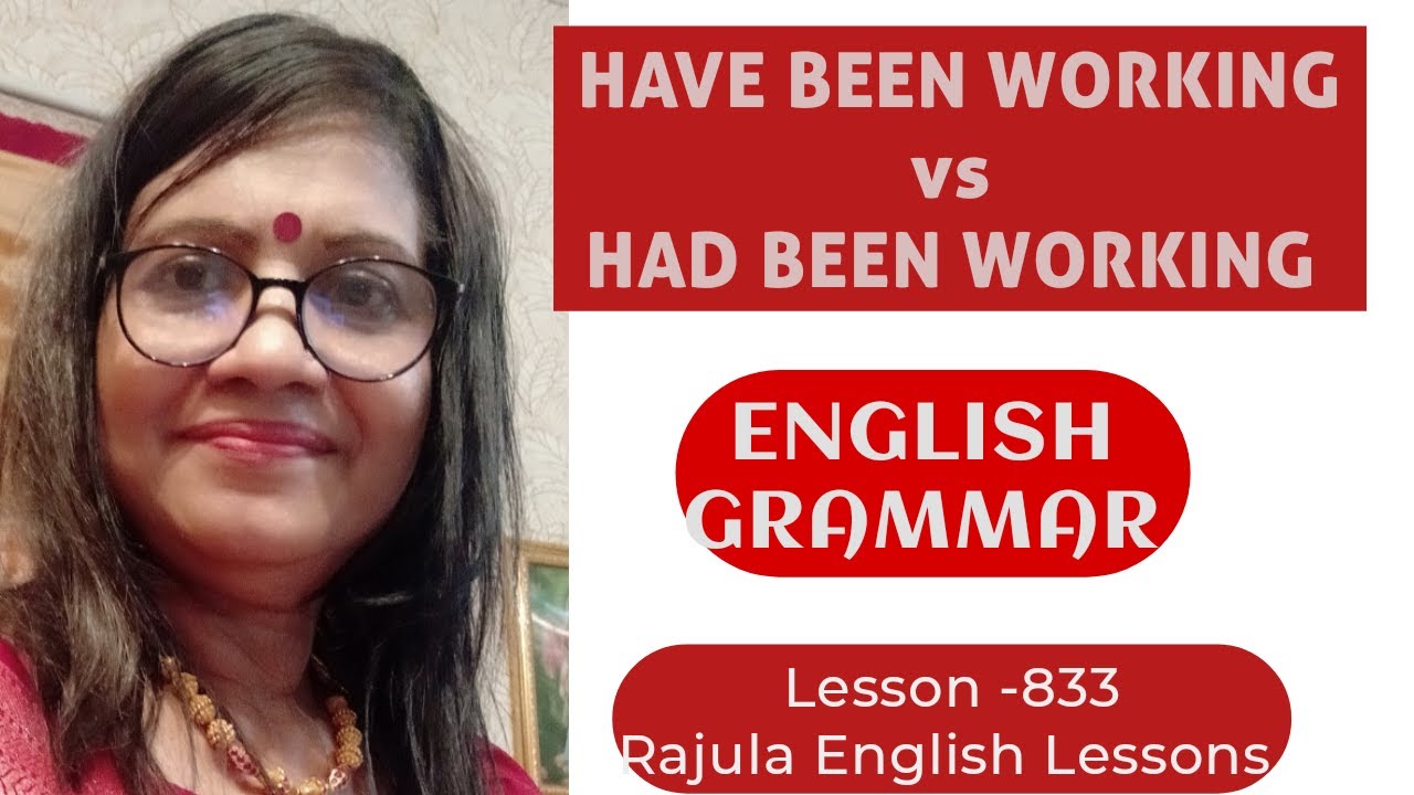 HAVE BEEN WORKING vs HAD BEEN WORKING English grammar lesson| Lesson ...