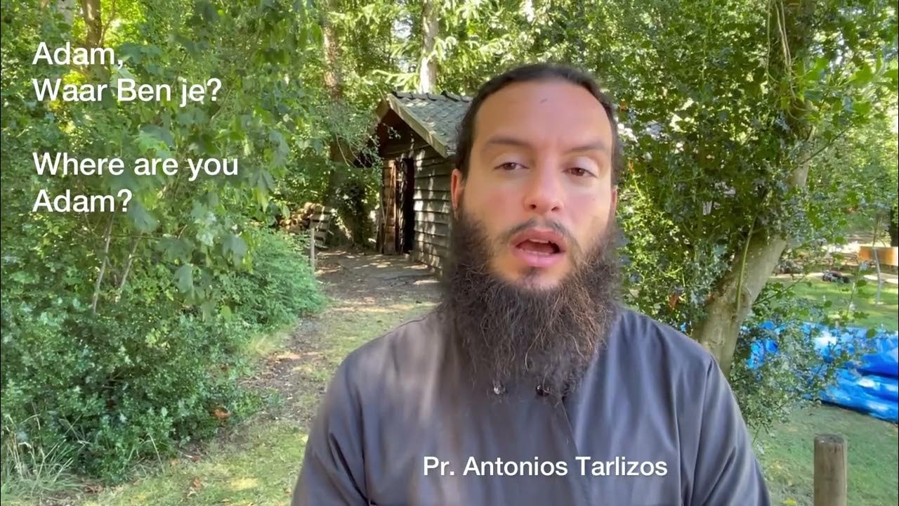 Adam, Waar Ben je? Where are you Adam? Pr. Antonios Tarlizos. - YouTube