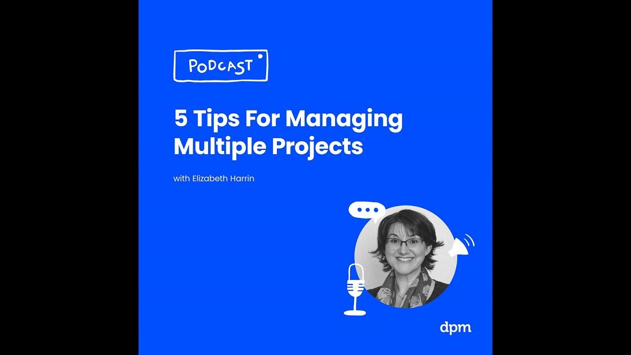 5 Tips For Managing Multiple Projects - YouTube