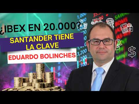 #Consultorio: Banco Santander, una de las claves para que el Ibex llegue a los 20.000 puntos