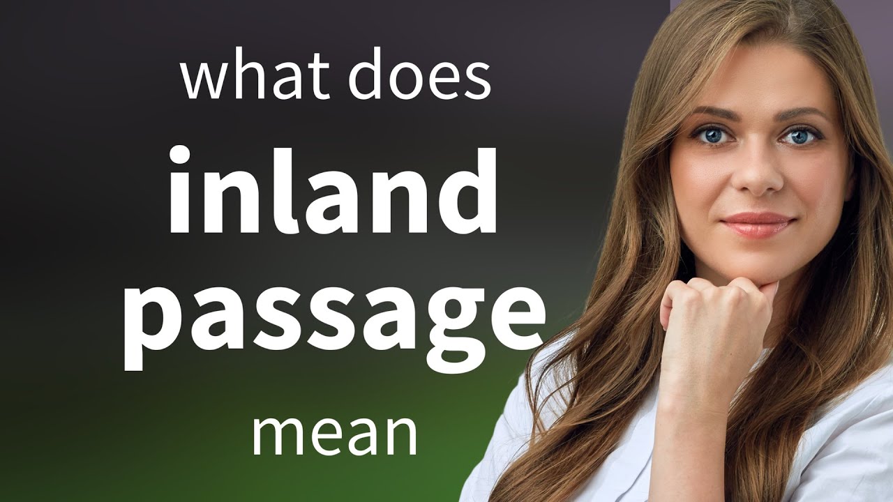Inland passage — what is INLAND PASSAGE definition - YouTube