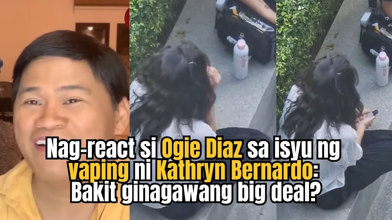 Nag-react si Ogie Diaz sa isyu ng vaping ni Kathryn Bernardo: Bakit ...