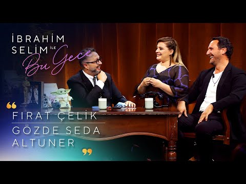 İbrahim Selim ile Bu Gece 9. Bölüm | Fırat Çelik, Gözde Seda Altuner