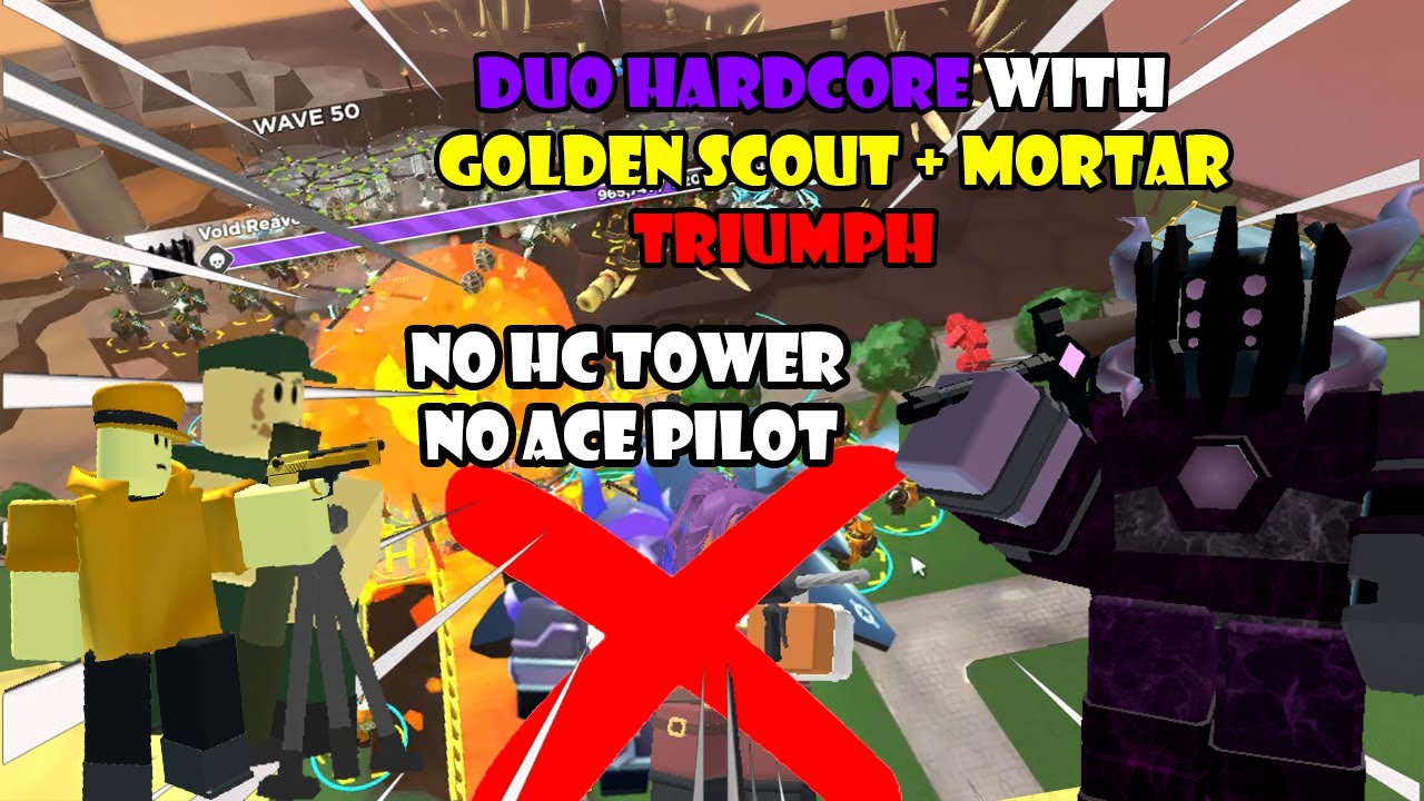 DUO HARDCORE WITH MORTAR + GOLDEN SCOUT (NO HC + ACE PILOT TOWER ...