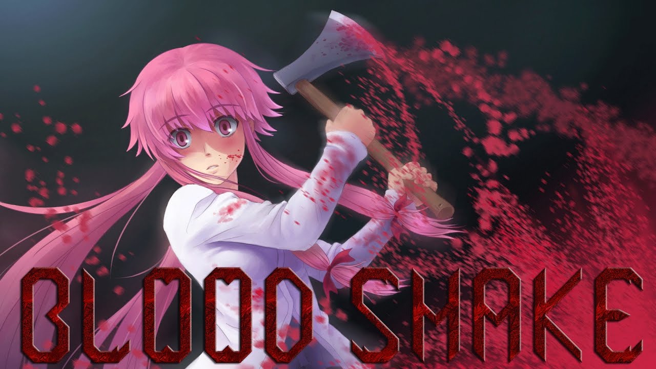 Mirai Nikki「AMV」- Blood Shake [HD] - YouTube