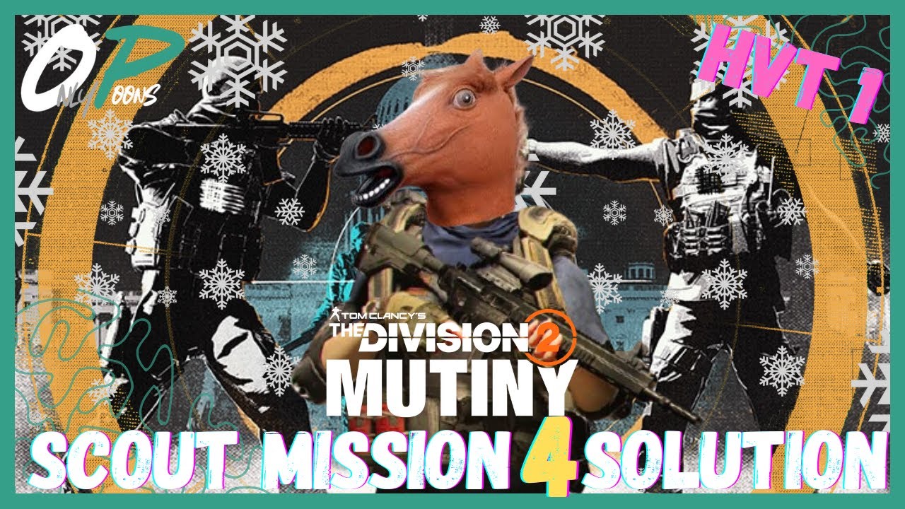 MUTINY | Scout Mission 4 HVT 1 Solution Y7S3 | The Division 2 - YouTube
