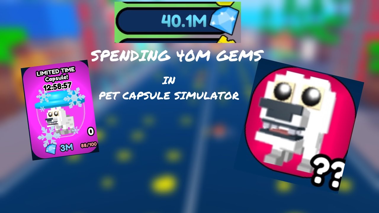 Spending *MAX* Gems In PET CAPSULE SIMULATOR - YouTube