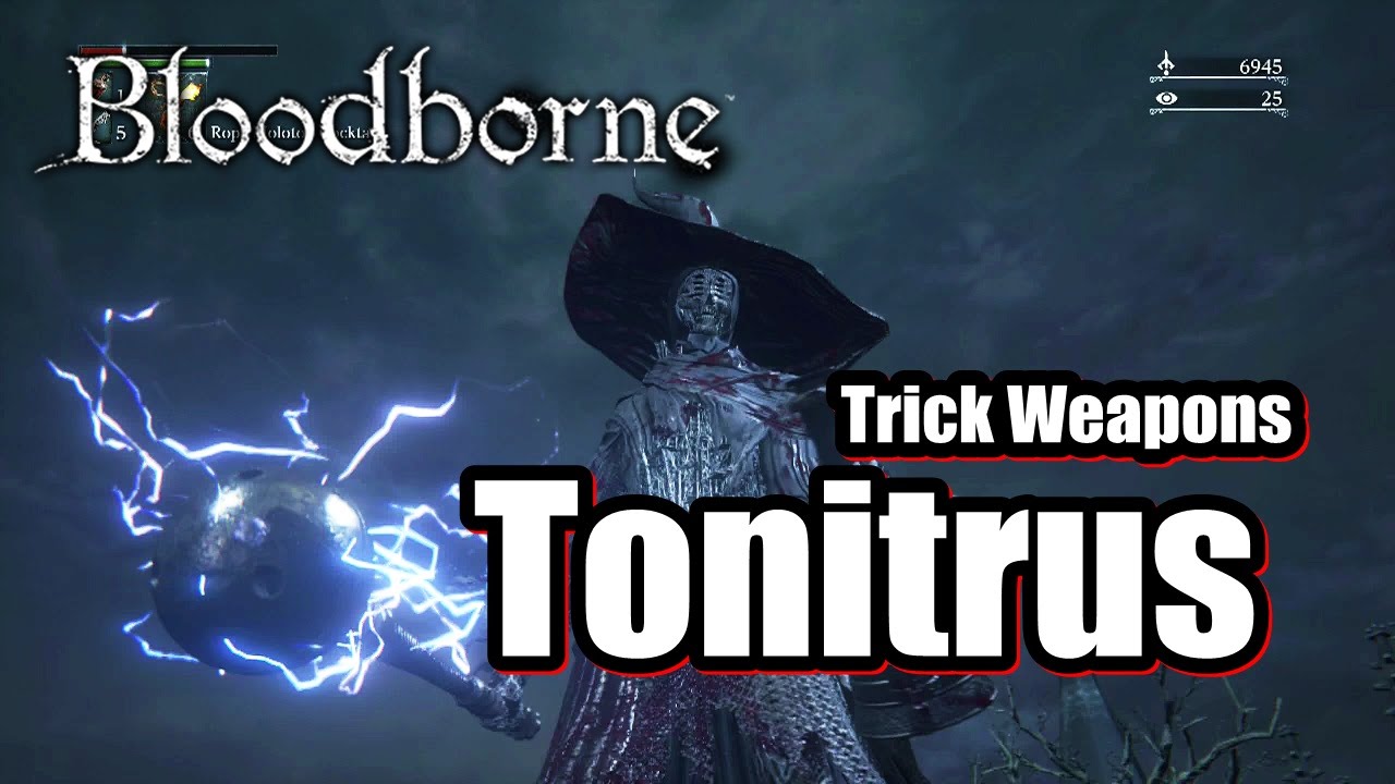 Bloodborne Tonitrus - Trick Weapons gameplay - YouTube