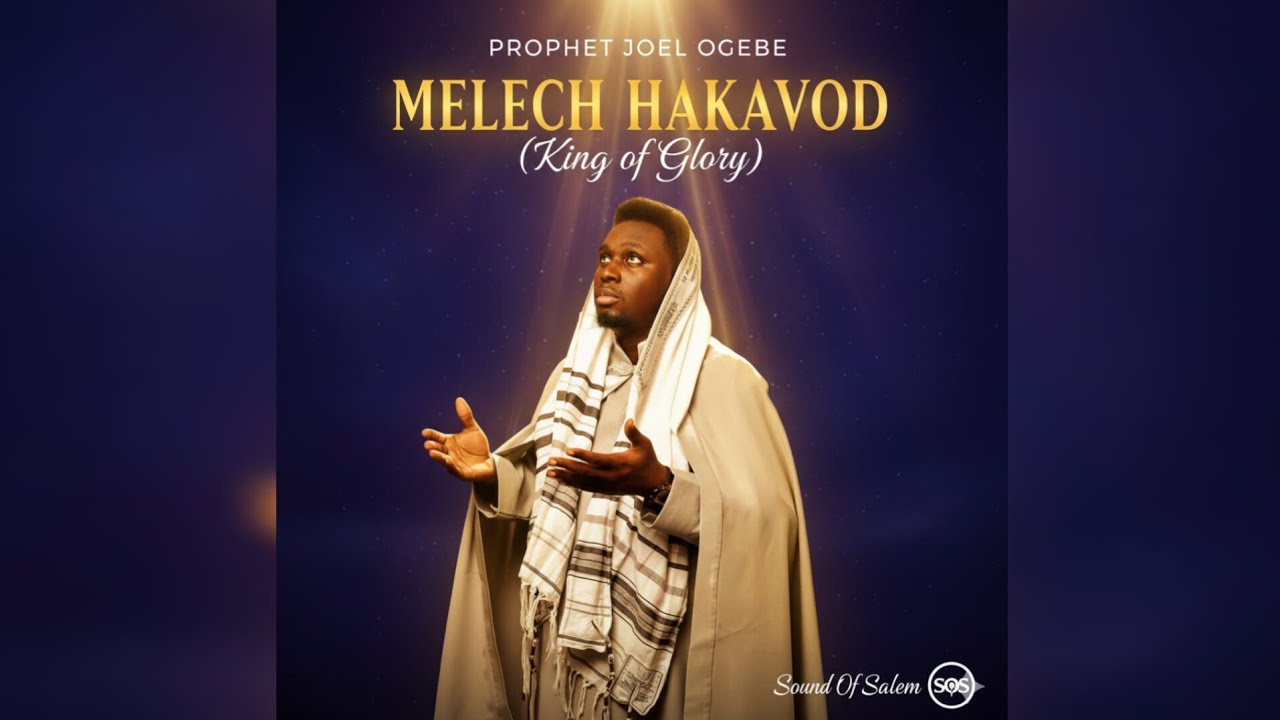 Prophet Joel Ogebe | Melech HaKavod (King of Glory) with lyrics - Sound ...