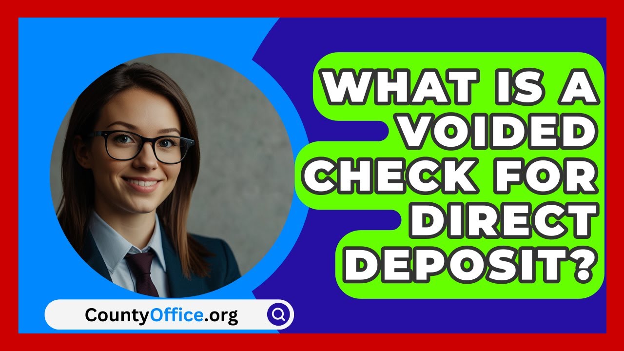 What Is A Voided Check For Direct Deposit? - CountyOffice.org - YouTube