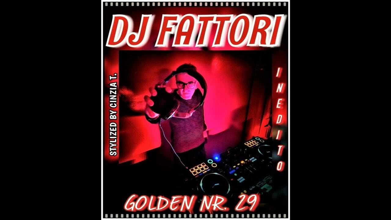 DJ FABRIZIO FATTORI @ GOLDEN NR. 29 - DJ SET INEDITO del 01-05-2023 (VIDEO BY CINZIA T. ) - YouTube
