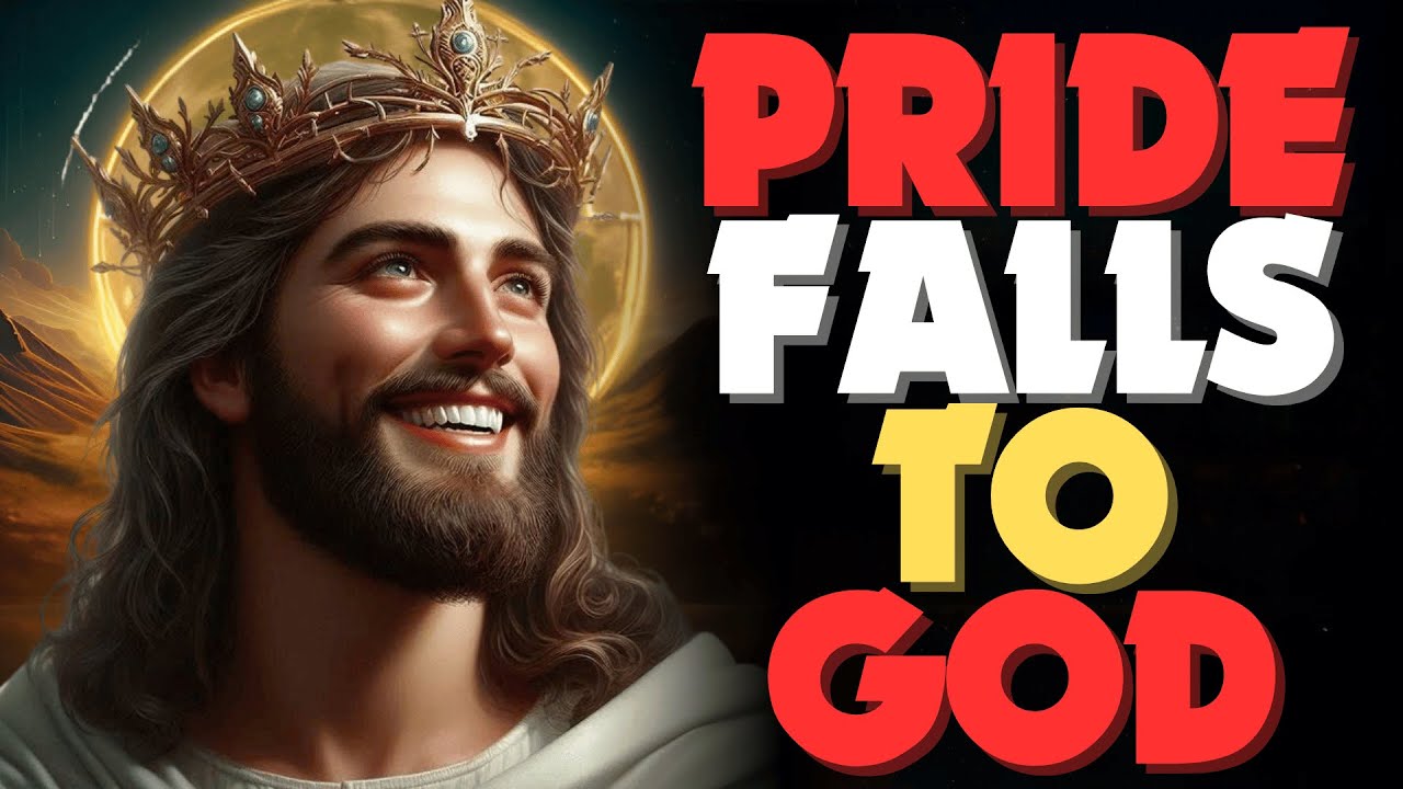 💥God Says: "PRIDE FALLS BEFORE GOD’S POWER" - JESUS | God Says | Gods ...