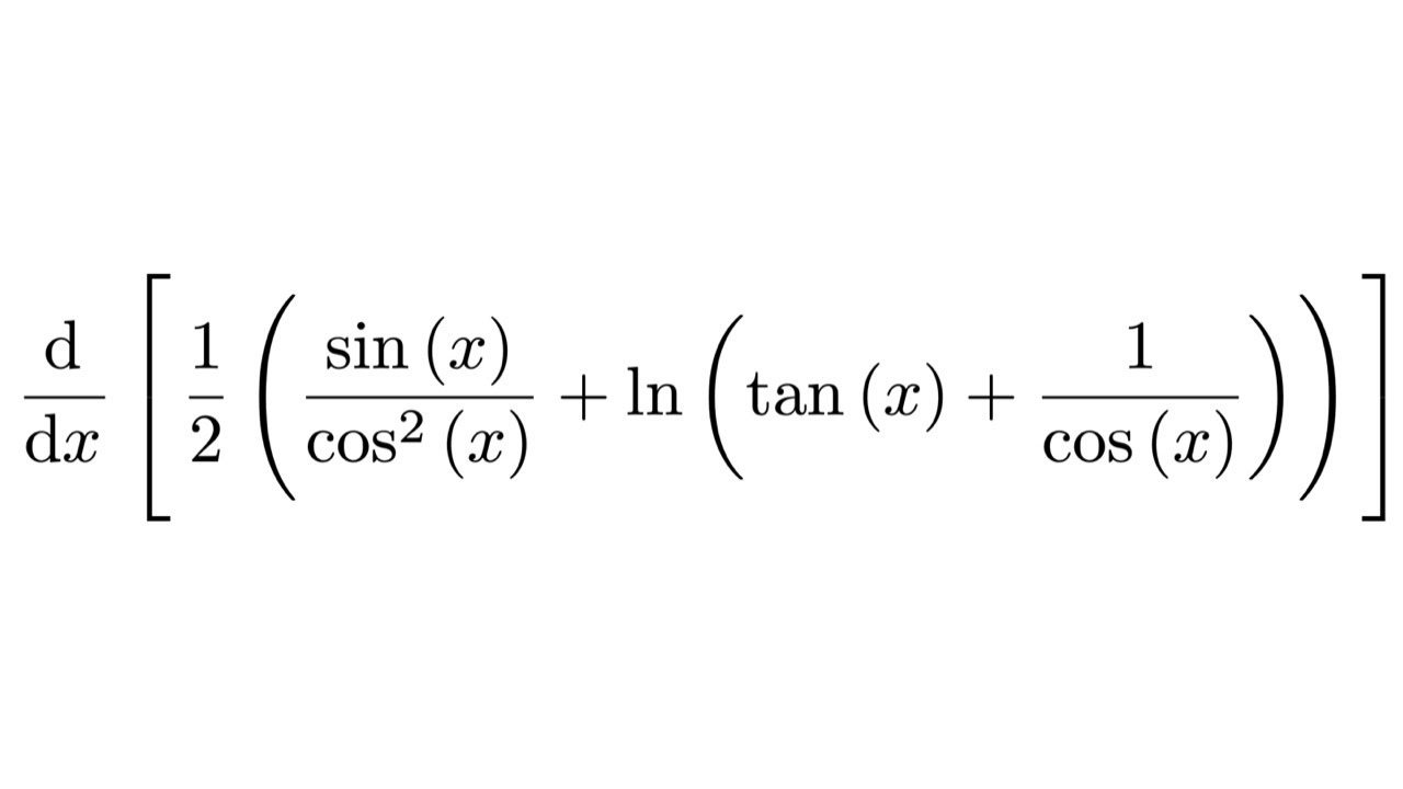 Derivative of (1/2)(sin(x)/cos^2(x) + ln(tan(x) + 1/cos(x))) - YouTube