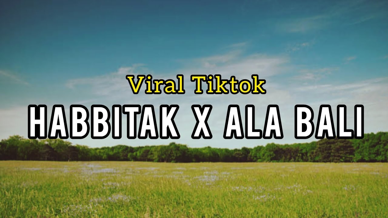 Habbitak x Ala Bali - Video Lirik + Arab - YouTube