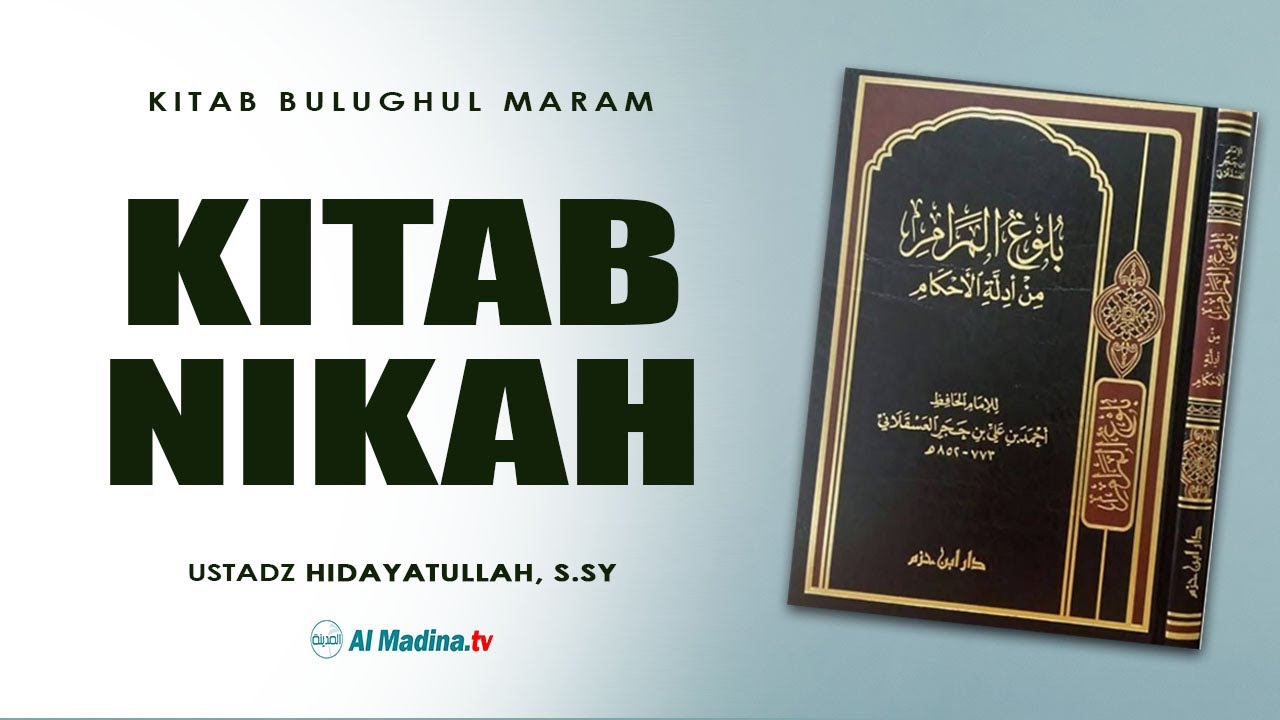 Kitab Nikah - Ustadz Hidayatullah, S.Sy - YouTube