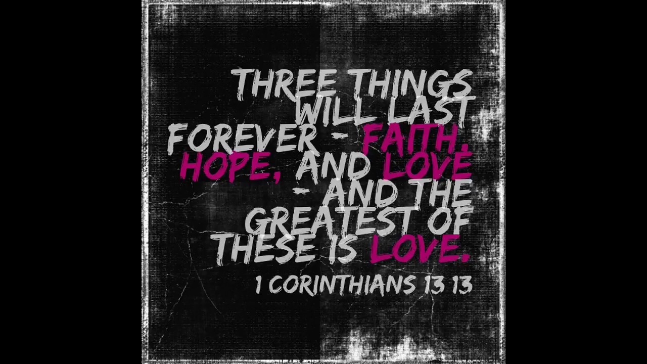 Bible Verse Of The Day (February 14, 2018) 1 Corinthians 13:13 (Double ...