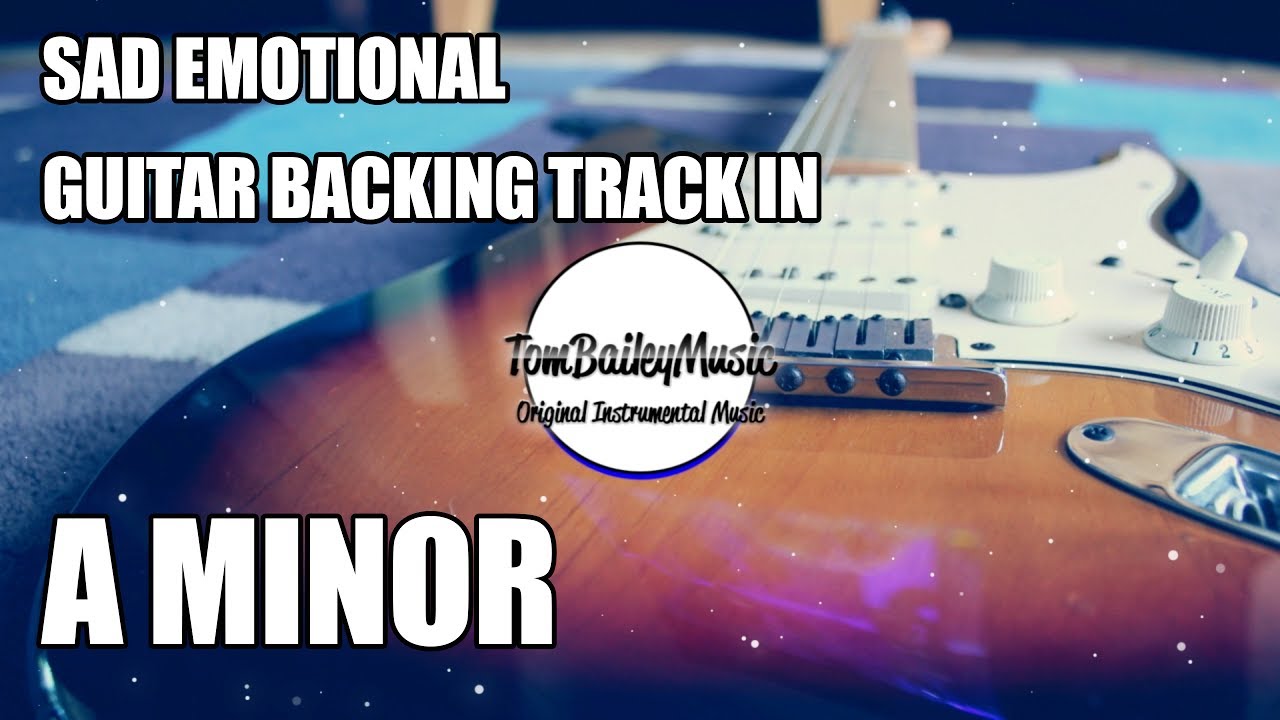 Sad Emotional Guitar Backing Track In A Minor - YouTube Music